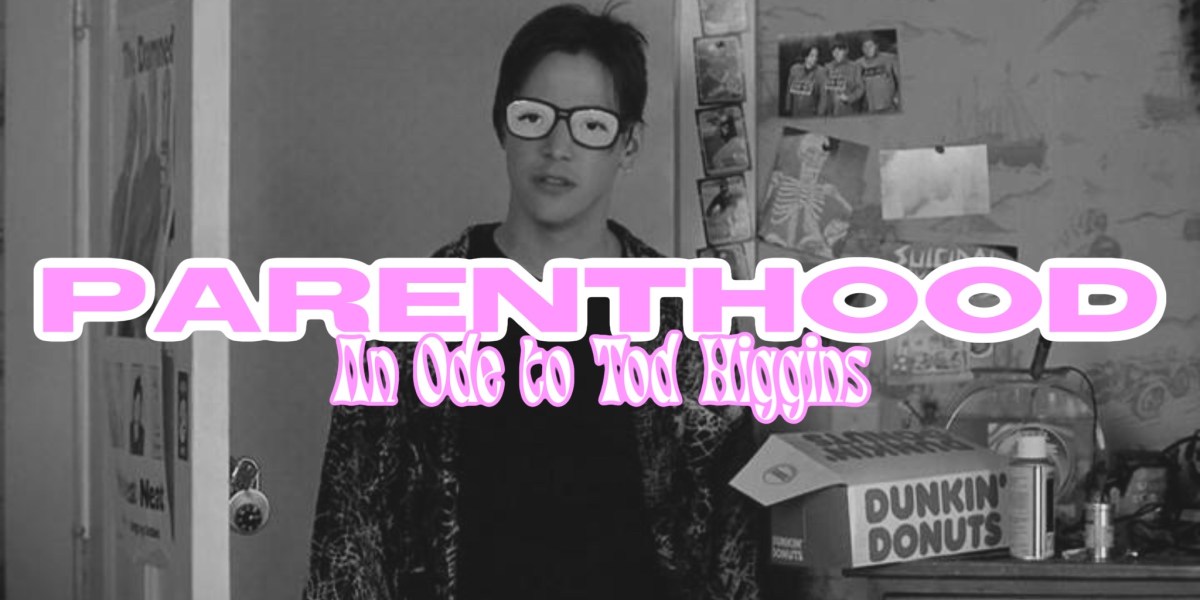 An Ode to Tod Higgins – Keanu Reeves in ‘Parenthood’