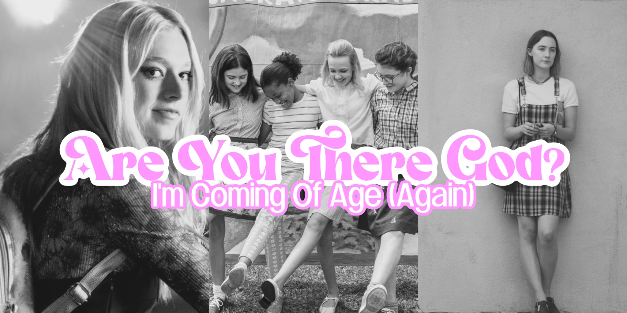 Are You There God? I’m Coming Of Age (Again)