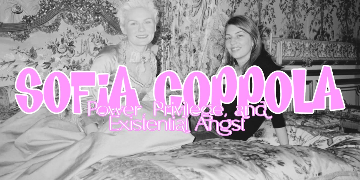 Sofia Coppola: Power, Privilege, and Existential Angst